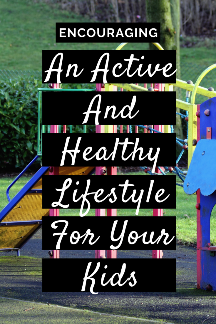 Encouraging An Active And Healthy Lifestyle For Your Kids – Moments ...