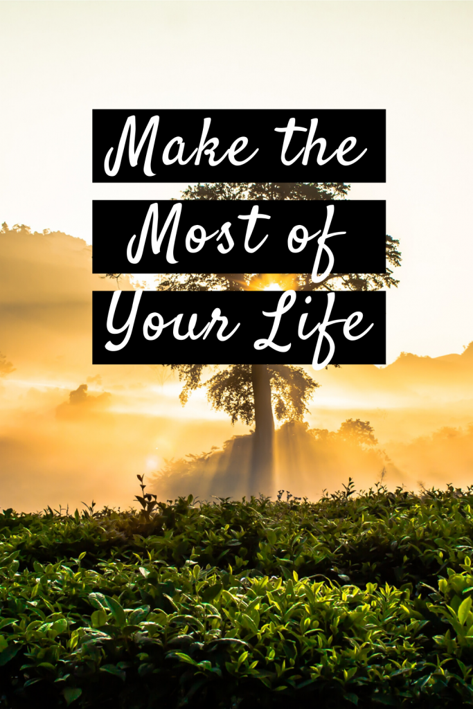 Make the Most of Your Life – Moments With Mandi