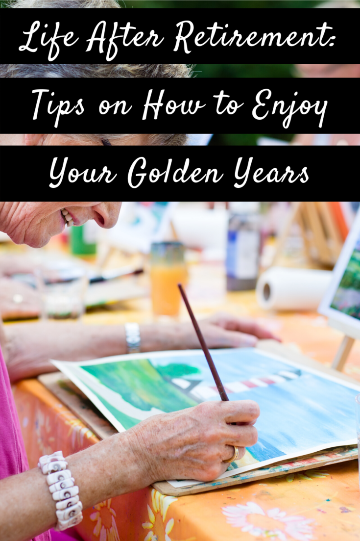 Life After Retirement: Tips on How to Enjoy Your Golden Years – Moments ...