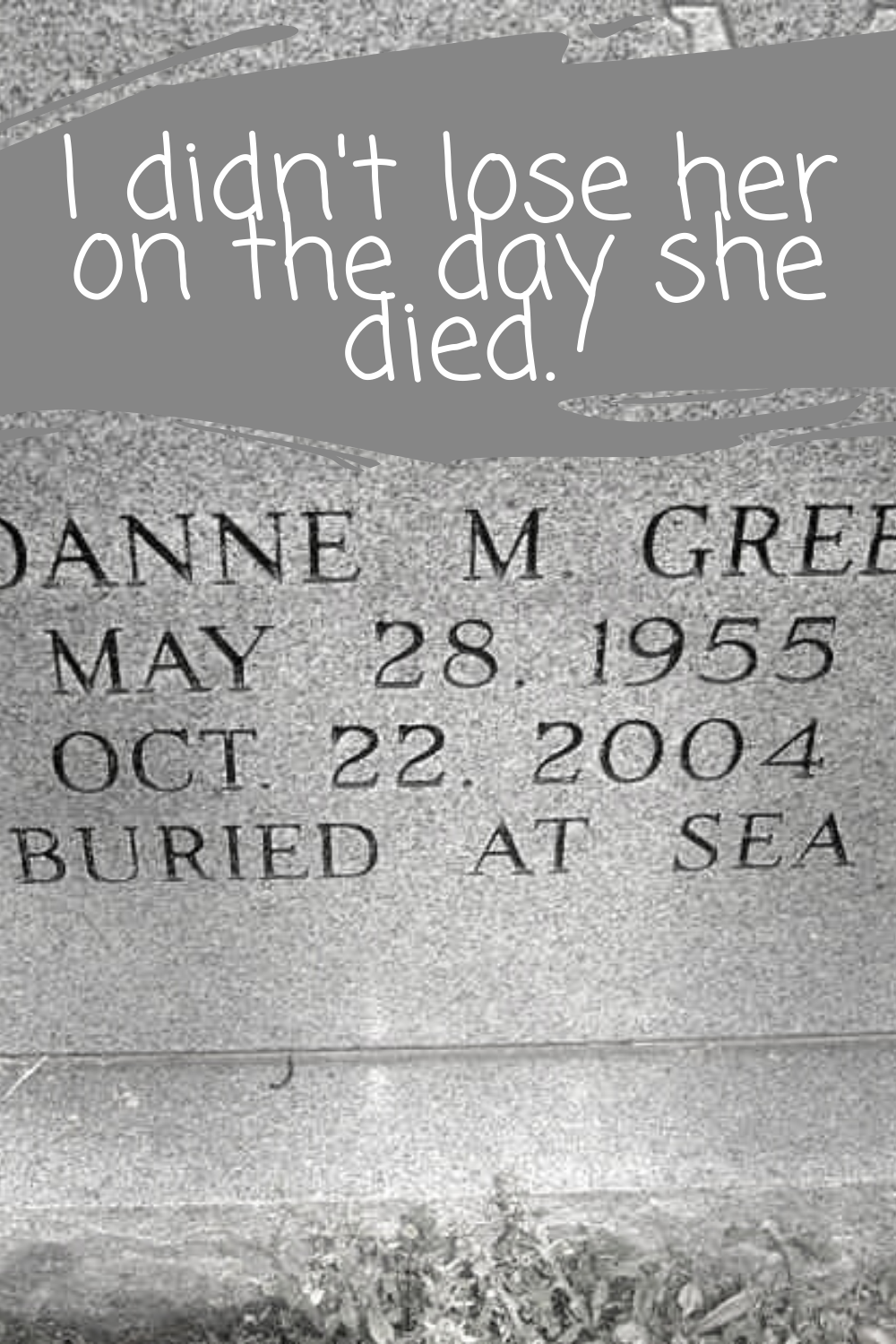 I didn’t lose her on the day she died. – Moments With Mandi