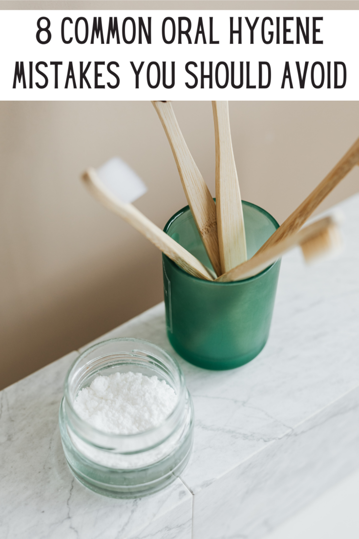 8 Common Oral Hygiene Mistakes You Should Avoid – Moments With Mandi