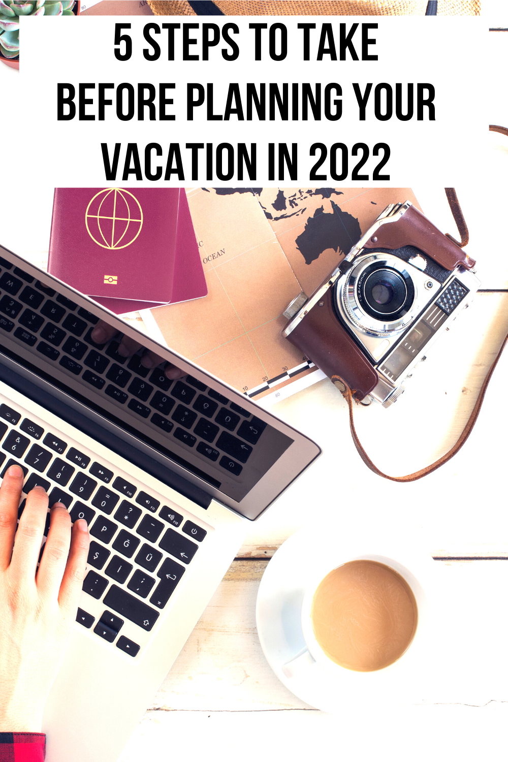 5 Steps To Take Before Planning Your Vacation In 2022 – Moments With Mandi