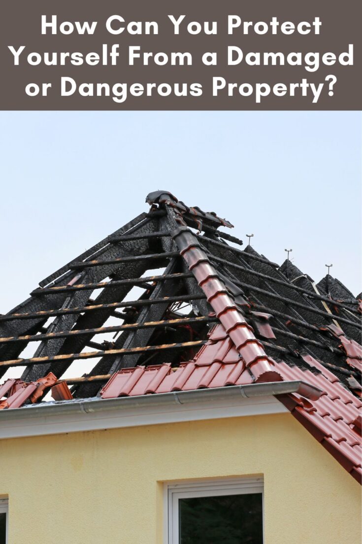 How Can You Protect Yourself From a Damaged or Dangerous Property ...
