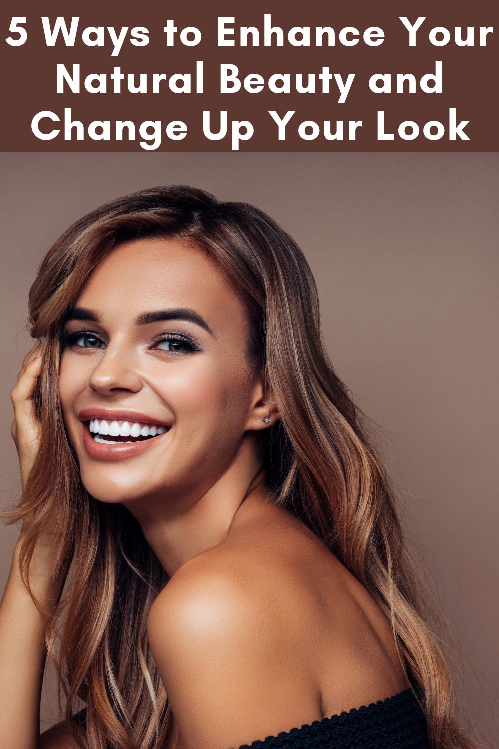 5 Ways to Enhance Your Natural Beauty and Change Up Your Look – Moments ...