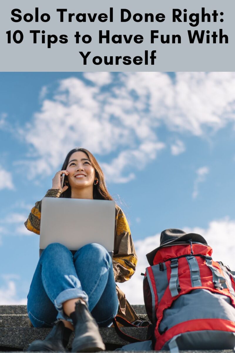 Solo Travel Done Right: 10 Tips to Have Fun With Yourself – Moments ...
