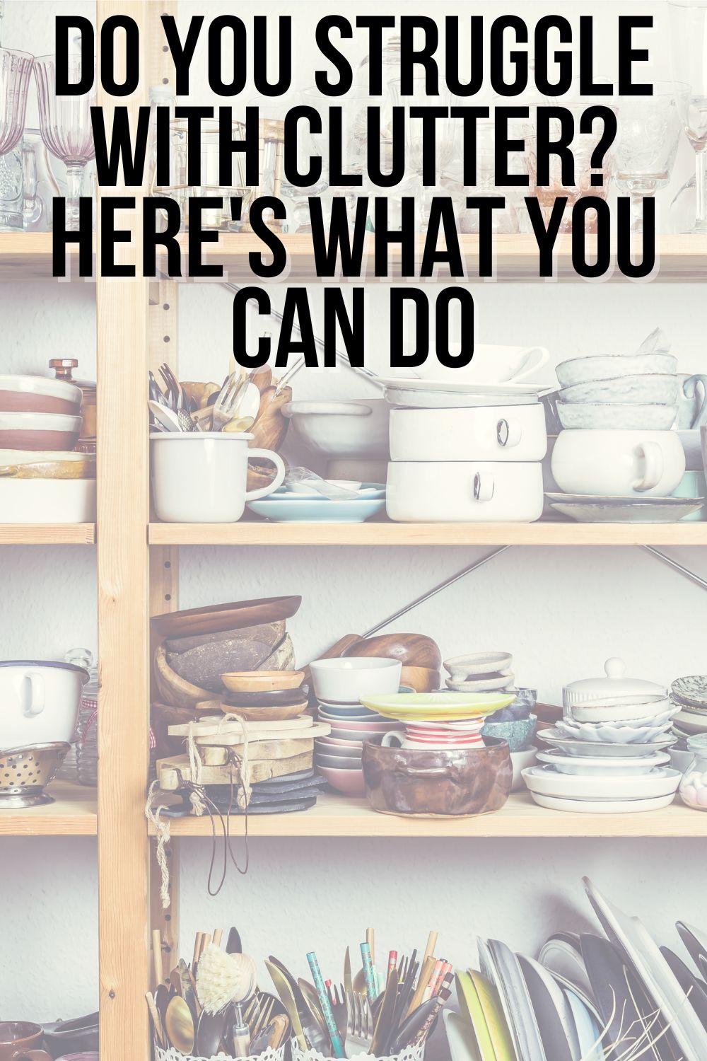 Do You Struggle With Clutter? Here’s What You Can Do – Moments With Mandi